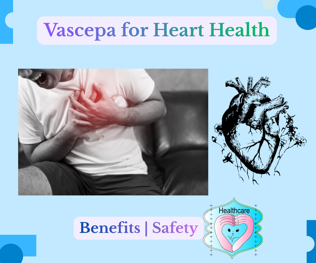 Vascepa for Heart Health: Benefits and Safety